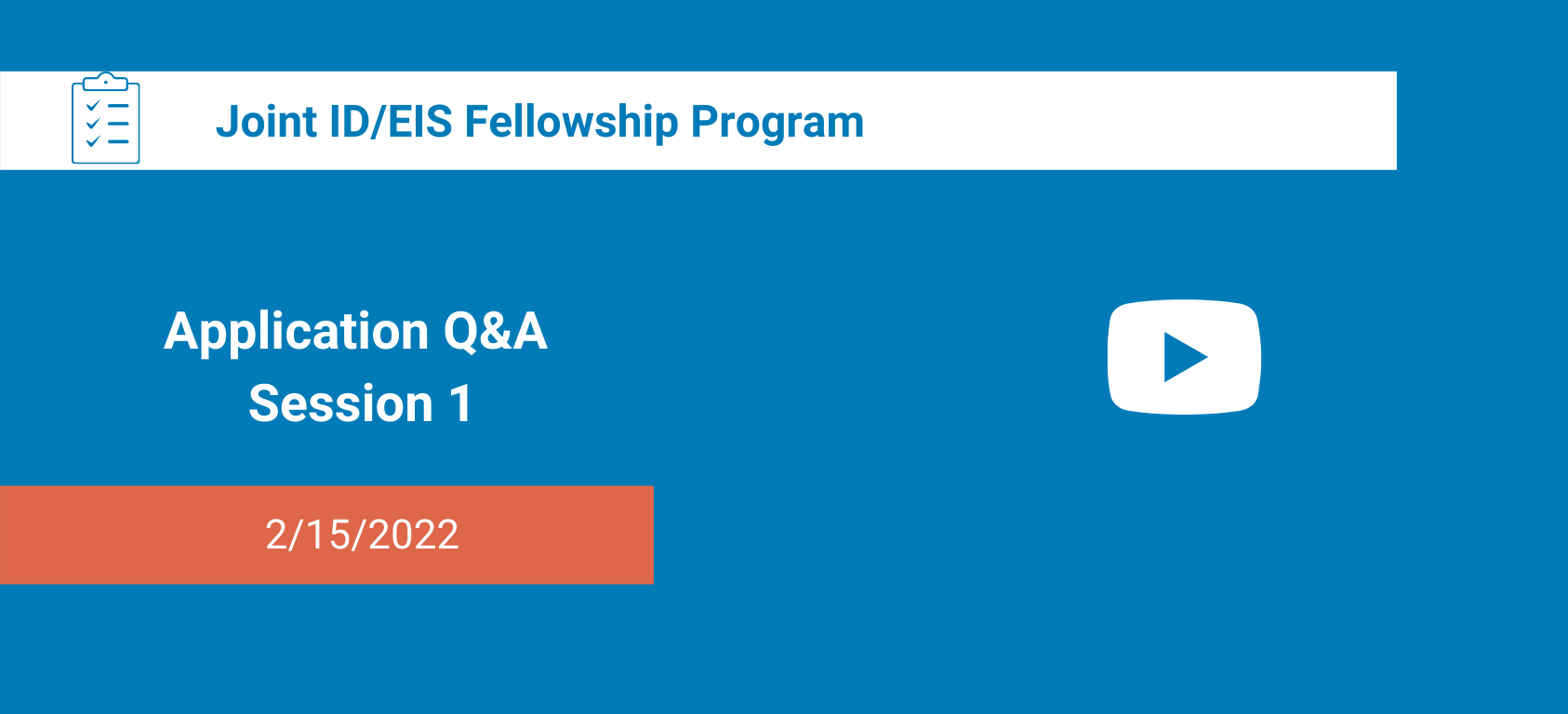 Joint ID/EIS Fellowship Program Application Q&A - Session 1 - 2/15/2022
