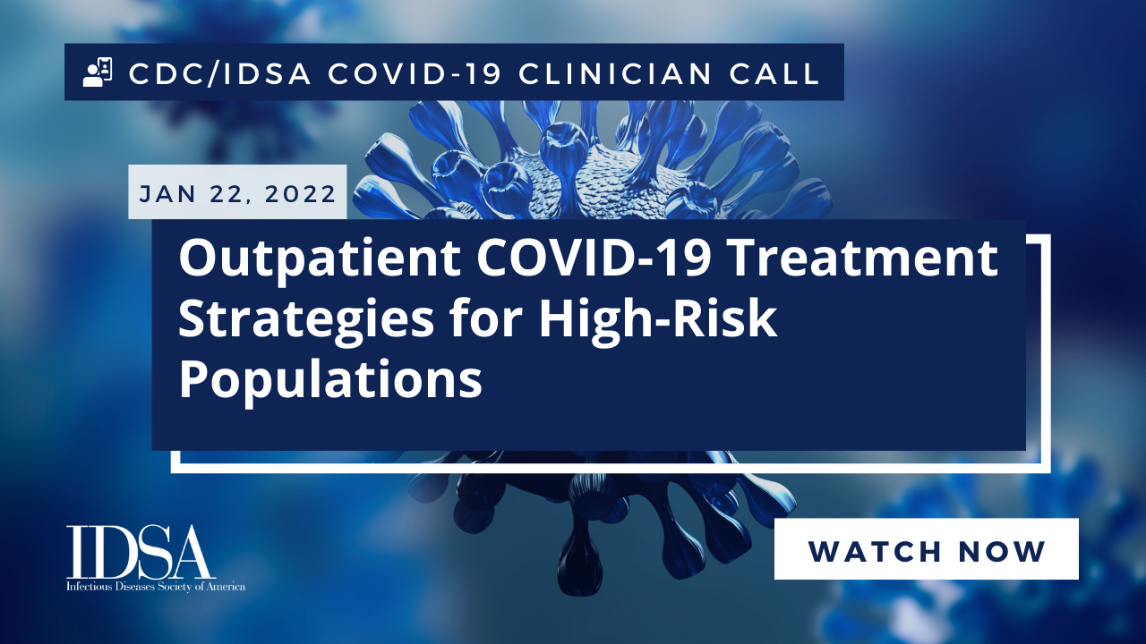 CDC/IDSA COVID-19 Call: Outpatient COVID-19 Treatment Strategies for ...